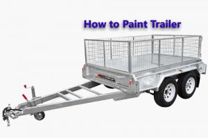 How to Paint Trailer Like a Pro – Perfect Guide